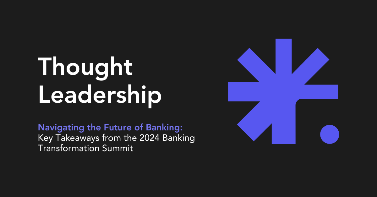 Insights from the 2024 Banking Transformation Summit | FusionIQ
